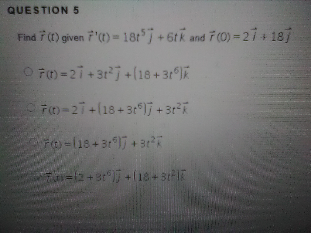 Solved Find r (t) given r '(t) = 18t^5 j + 6t k and r(0) = 2 | Chegg.com