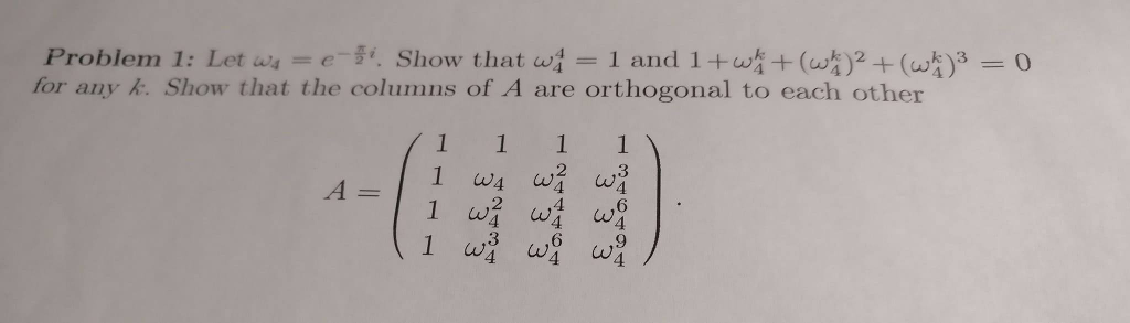 Solved Problem 1: Show that the columns of A are orthogonal | Chegg.com