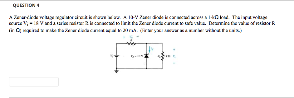 Solved A Zener-diode voltage regulator circuit is shown | Chegg.com