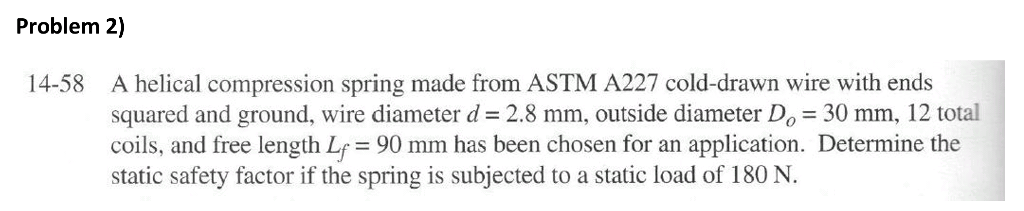 Solved A helical compression spring made from ASTM A227 | Chegg.com