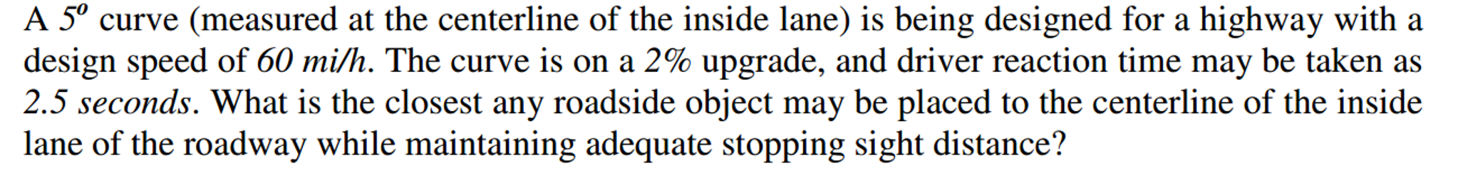 Solved A 5 degree curve (measured at the centerline of the | Chegg.com