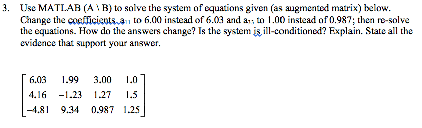 Solved 3. Use MATLAB (A \ B) to solve the system of | Chegg.com