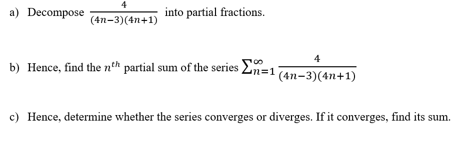 Solved Decompose 4/(4n - 3)(4n - 1) into partial fractions. | Chegg.com