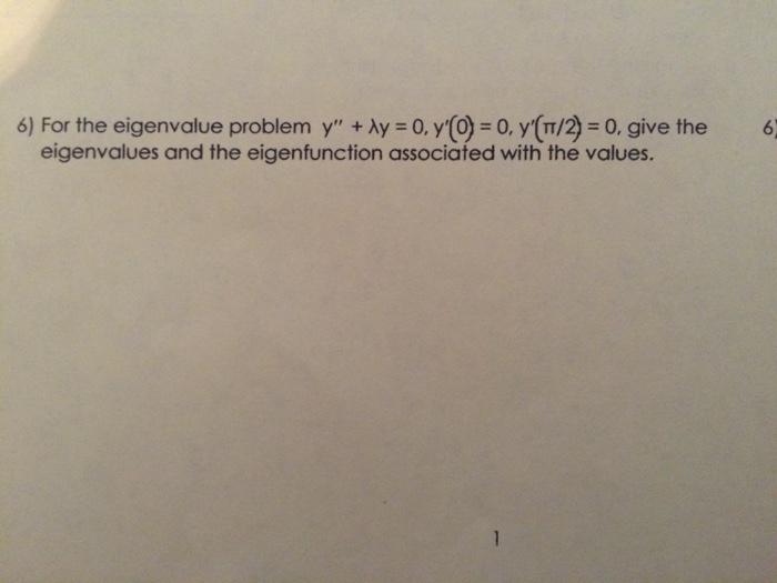 Solved For the eigenvalue problem y" + lambda y = 0, y'(0) = | Chegg.com