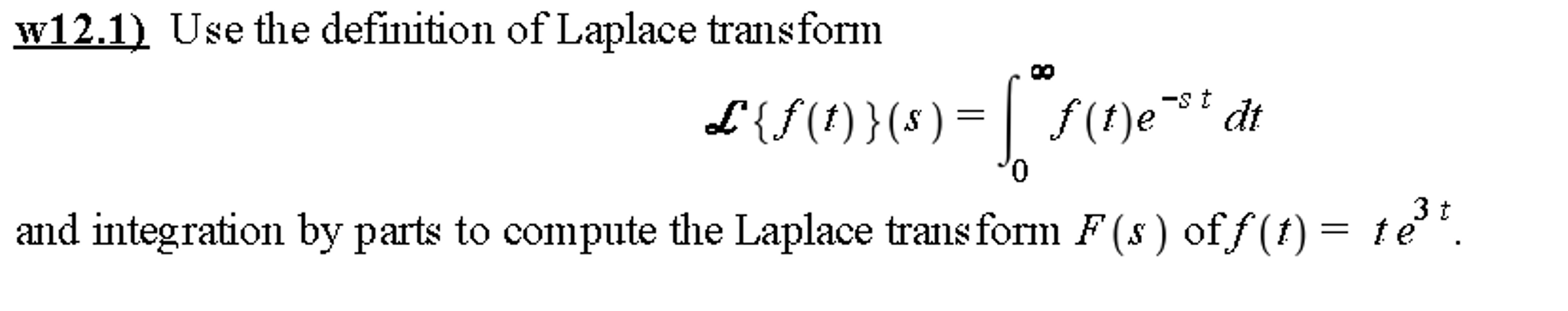 Solved Use the definition of Laplace transform L {f (t)} (s) | Chegg.com