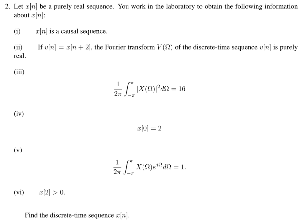 Solved 2. Let n] be a purely real sequence. You work in the | Chegg.com