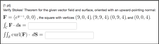 Solved Verify Stoke's Theorem for the given vector field and | Chegg.com