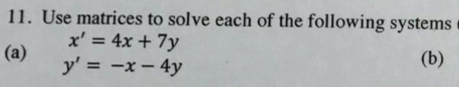 Solved Use matrices to solve each of the following systems | Chegg.com