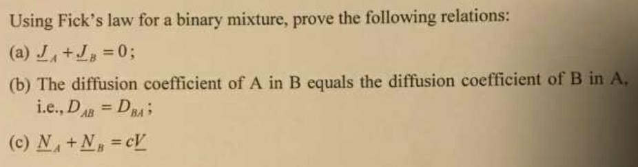 Solved Using Fick's law for a binary mixture, prove the | Chegg.com
