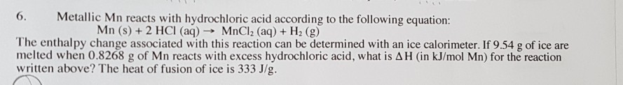 Solved 6. Metallic Mn reacts with hydrochloric acid | Chegg.com