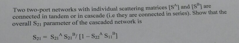 Solved Two two-port networks with individual scattering | Chegg.com