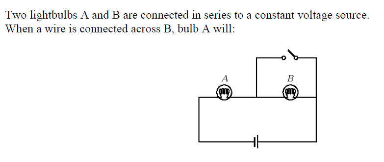 Solved Two lightbulbs A and B are connected in series to a | Chegg.com