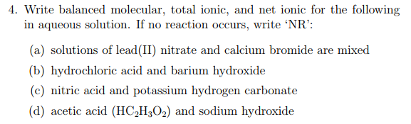 Solved Write balanced molecular, total ionic, and net ionic | Chegg.com