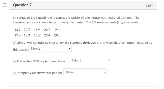 Solved D Question 7 3 pts In a study of the capability of a | Chegg.com