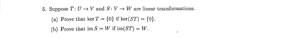 Solved 5. Suppose T: V and S: V → W are linear | Chegg.com