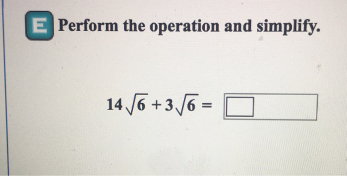 Solved Perform the operation and simplify. 14 Squareroot 6 | Chegg.com