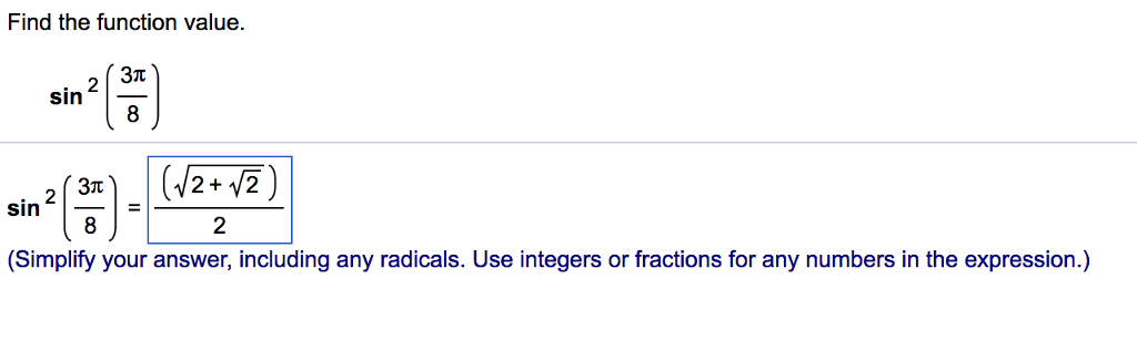 Solved Find the function value. Sin^2 (3 pi/8) sin^2(3 | Chegg.com