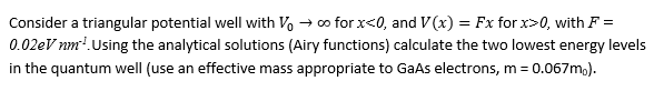 Solved consider a triangular potential well with Vo → oo for | Chegg.com