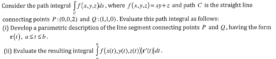 Solved Consider the path integral integral_C f (x, y, z) ds, | Chegg.com