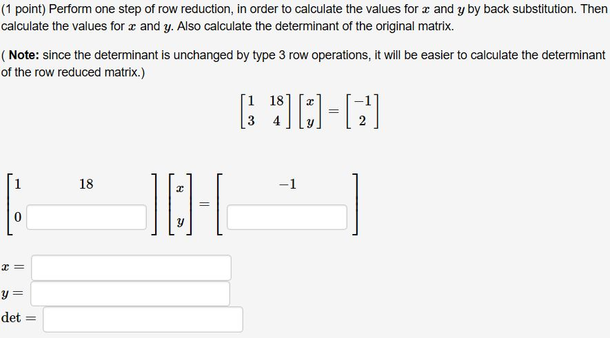 Solved (1 point) Perform one step of row reduction, in order | Chegg.com