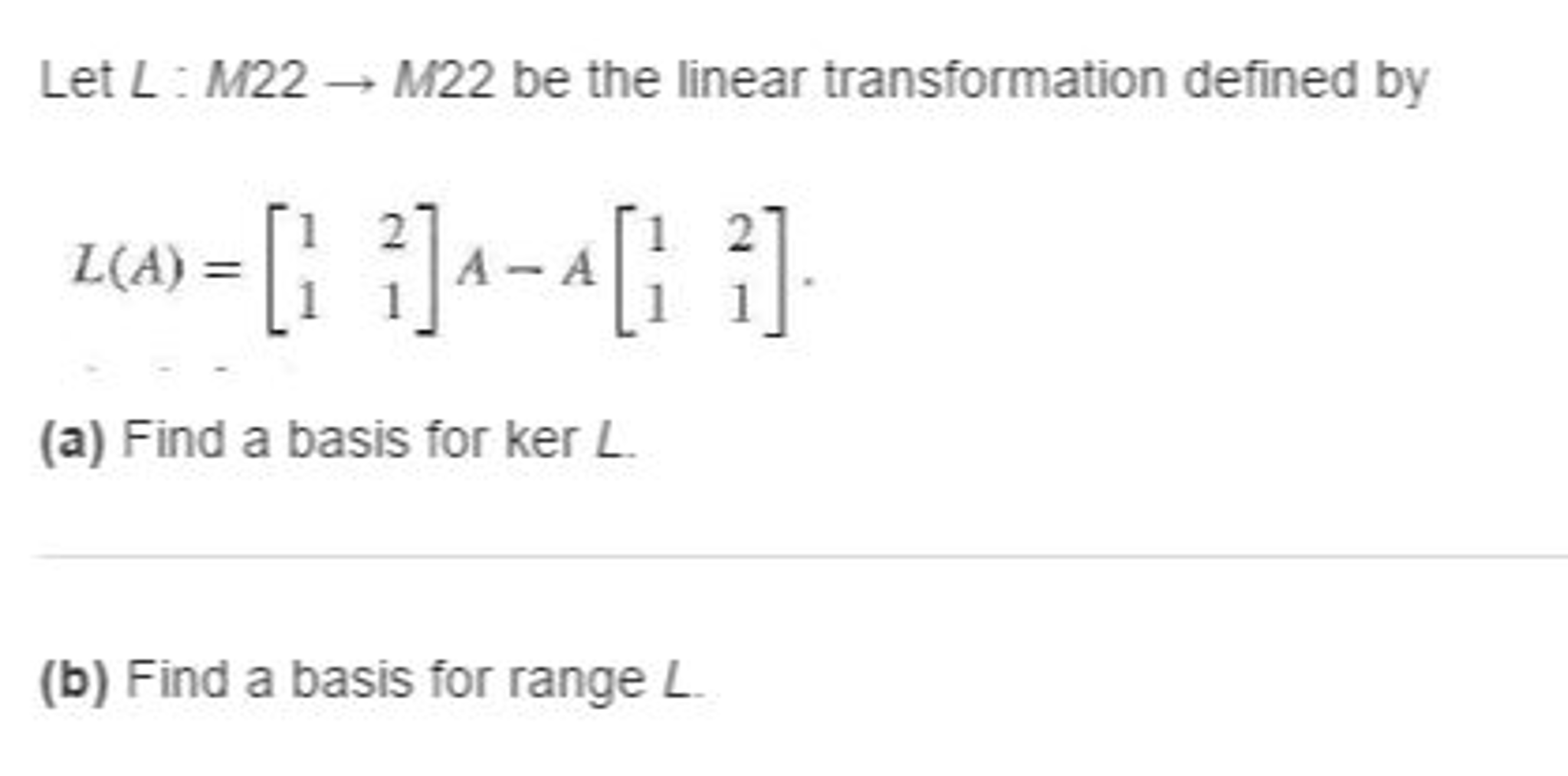 Solved Let L: M22 rightarrow M22 be the linear | Chegg.com