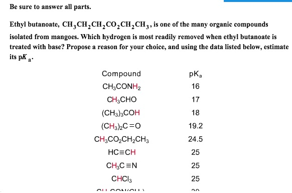 Solved Be sure to answer all parts. Ethyl butanoate, | Chegg.com