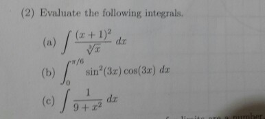 Solved Evaluate the following integrals. | Chegg.com