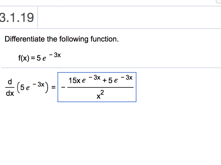 Solved Differentiate the following function. f(x) = 5e^-3x | Chegg.com