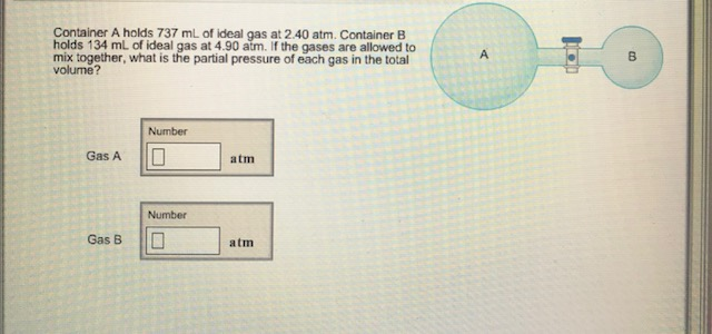 Solved Container A holds 737 mL of ideal gas at 2.40 atm. | Chegg.com