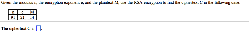 Solved Given The Modulus N The Encryption Exponent E And