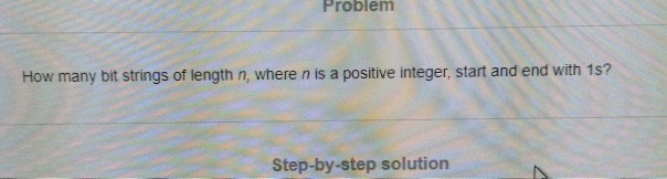 Solved Problem How many bit strings of length n, where n is | Chegg.com