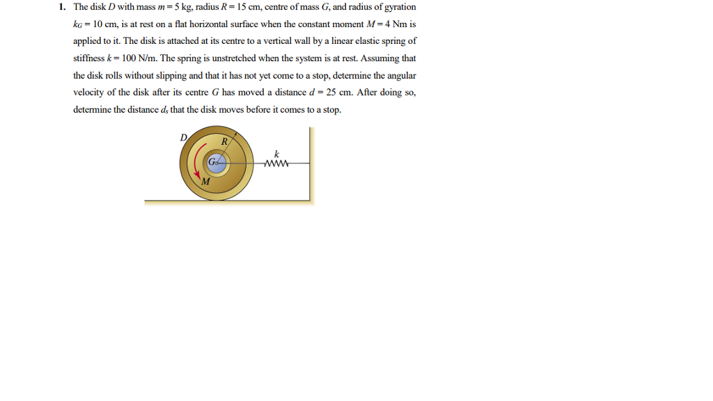 Solved The disk D with mass m-5 kg, radius R-15 cm, centre | Chegg.com