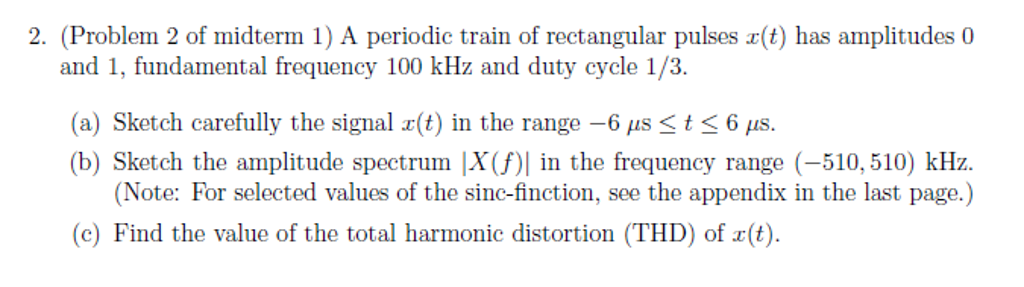 Solved A Periodic Train Of Rectangular Pulses Xt Has