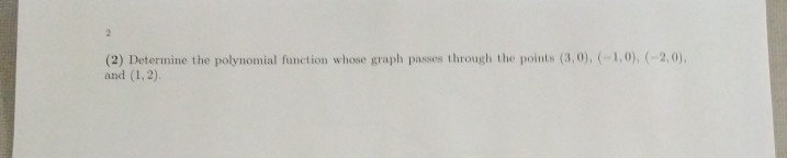 Solved (2) Determine the polynomial function whose graph | Chegg.com