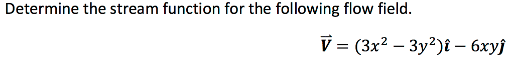 Solved Determine the stream function for the following flow | Chegg.com