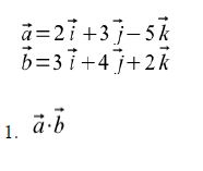 Solved a = 2i + 3j - 5K b = 3i + 4j + 2K | Chegg.com