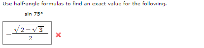 Solved Use half-angle formulas to find an exact value for | Chegg.com