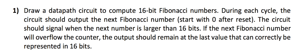Solved Draw a datapath circuit to compute 16-bit Fibonacci | Chegg.com