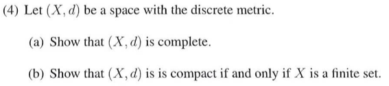 Solved (4) Let (X, d) be a space with the discrete metric. | Chegg.com