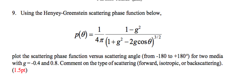Solved 9. Using the Henyey-Greenstein scattering phase | Chegg.com