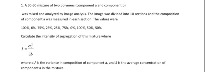 Solved A 50- 50 mixture of two polymers (component a and | Chegg.com