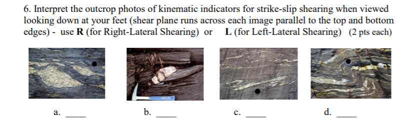 Solved 6. Interpret the outcrop photos of kinematic | Chegg.com