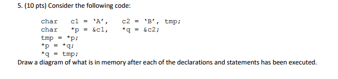 Solved 5. (10 pts) Consider the following code: c2='B', tmp; | Chegg.com