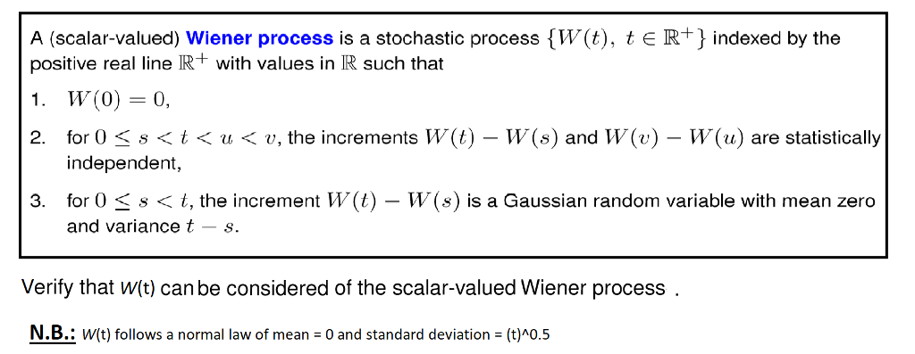 A (scalar-valued) Wiener process is a stochastic | Chegg.com