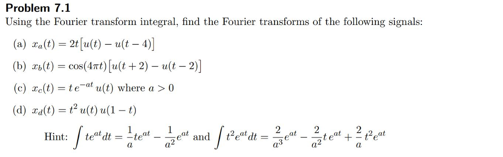 Solved Problem 7.1 Using the Fourier transform integral, | Chegg.com