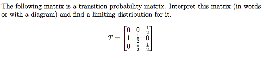 The following matrix is a transition probability | Chegg.com