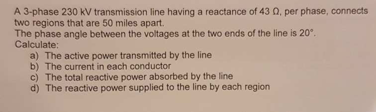 Solved A 3-phase 230 kV transmission line having a reactance | Chegg.com