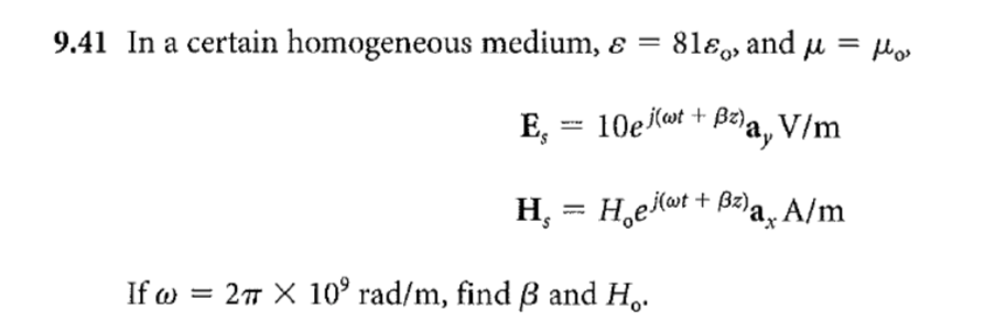 Solved In a certain homogeneous medium, = 81 E_0, and mu = | Chegg.com