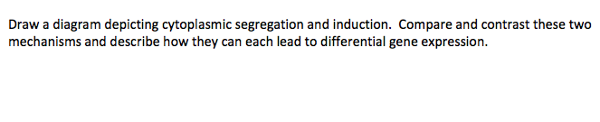 Solved Draw a diagram depicting cytoplasmic segregation and | Chegg.com