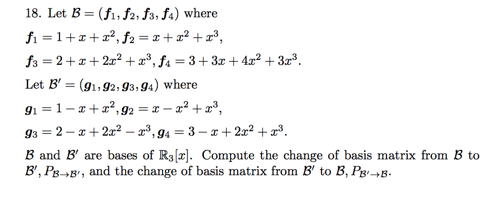 Solved 18. Let B = (fl, f2, f3, f.) where f3 = 2 + x + 2x2 + | Chegg.com